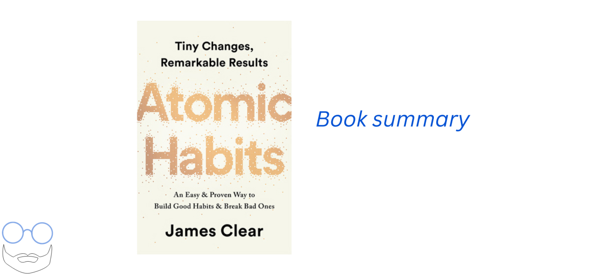 "Atomic Habits" Summary: My Lessons & Insights
